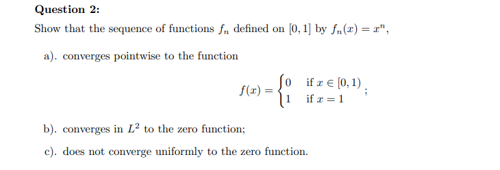 Solved Question 2: Show that the sequence of functions fn | Chegg.com