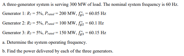 Solved A three-generator system is serving 300 MW of load. | Chegg.com