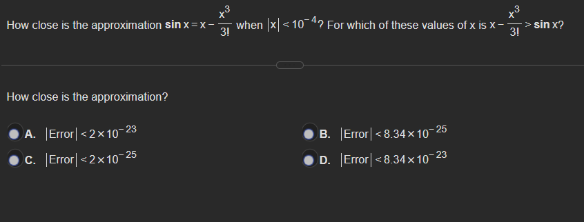 Solved How close is the approximation sinx=x−3!x3 when | Chegg.com