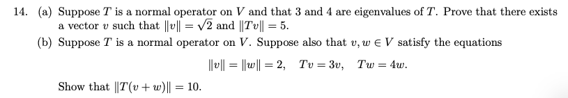 Solved 14. (a) Suppose T is a normal operator on V and that | Chegg.com