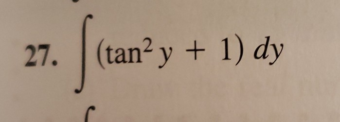 Solved (tan² y + 1) dy | Chegg.com