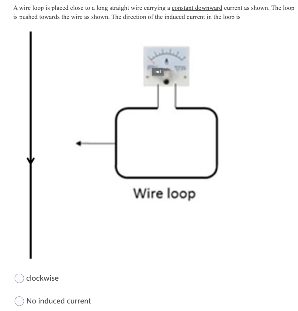 Solved A wire loop is placed close to a long straight wire | Chegg.com