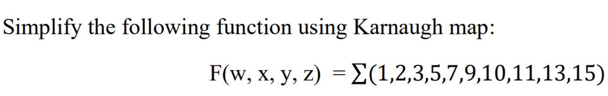 Solved Simplify the following function using Karnaugh map: | Chegg.com