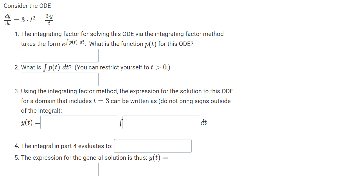 Solved Consider the ODE dtdy=3⋅t2−t3⋅y 1. The integrating | Chegg.com