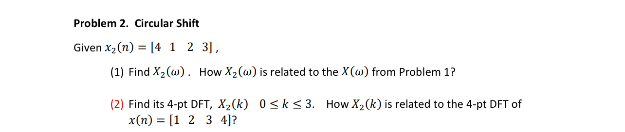 Solved Problem 2. ﻿Circular ShiftGiven x2(n)=[4123],(1) | Chegg.com