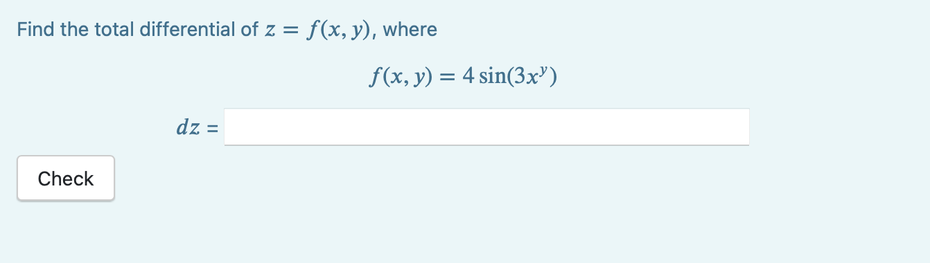 Solved Find the total differential of z=f(x,y), where | Chegg.com
