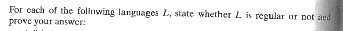 Solved For each of the following languages L, state whether | Chegg.com