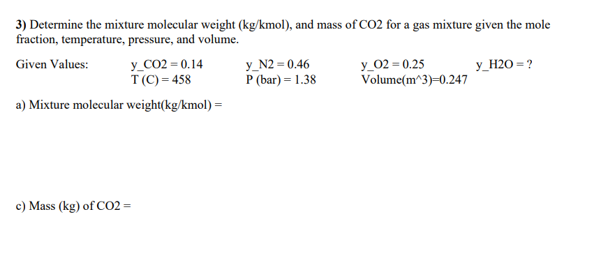 Solved 3) Determine the mixture molecular weight (kg/kmol), | Chegg.com