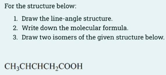 Solved For the structure below: 1. Draw the line-angle | Chegg.com