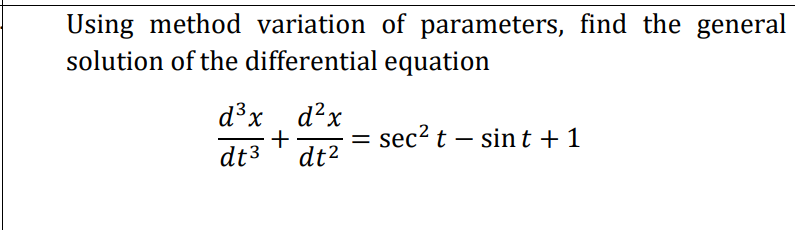 Solved Using method variation of parameters, find the | Chegg.com Solved Using method variation of parameters, find the | Chegg.com