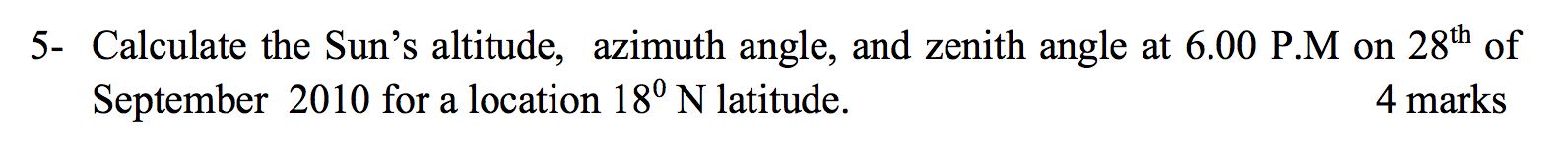 Solved 5- Calculate the Sun's altitude, azimuth angle, and | Chegg.com