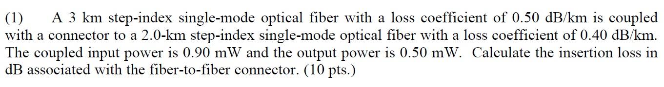 Solved (1) A 3 km step-index single-mode optical fiber with | Chegg.com
