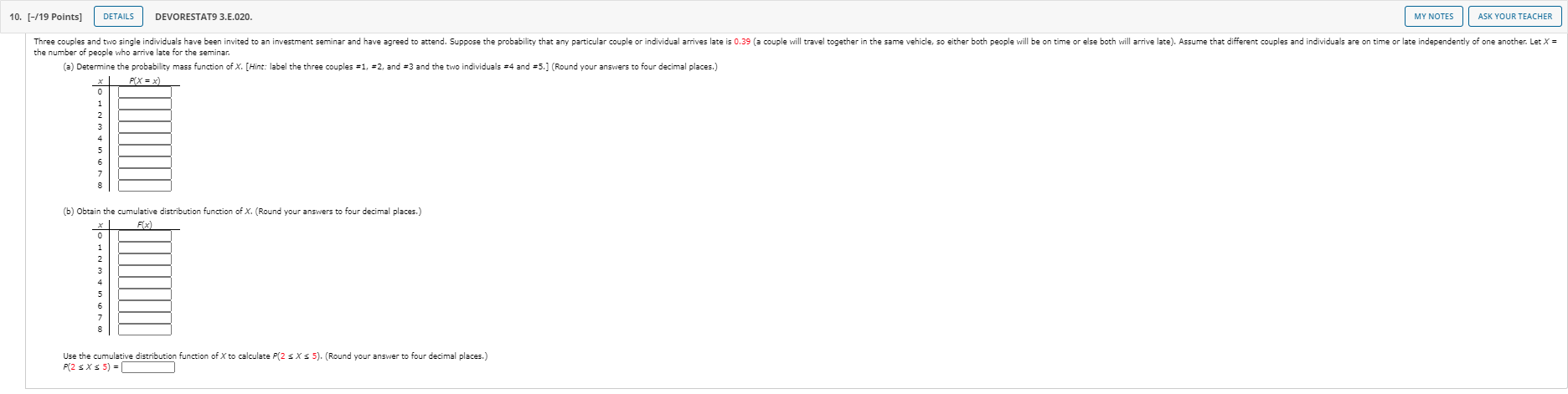 Solved 10. [-/19 Points) DETAILS DEVORESTAT9 3.E.020. MY | Chegg.com Solved 10. [-/19 Points) DETAILS DEVORESTAT9 3.E.020. MY | Chegg.com