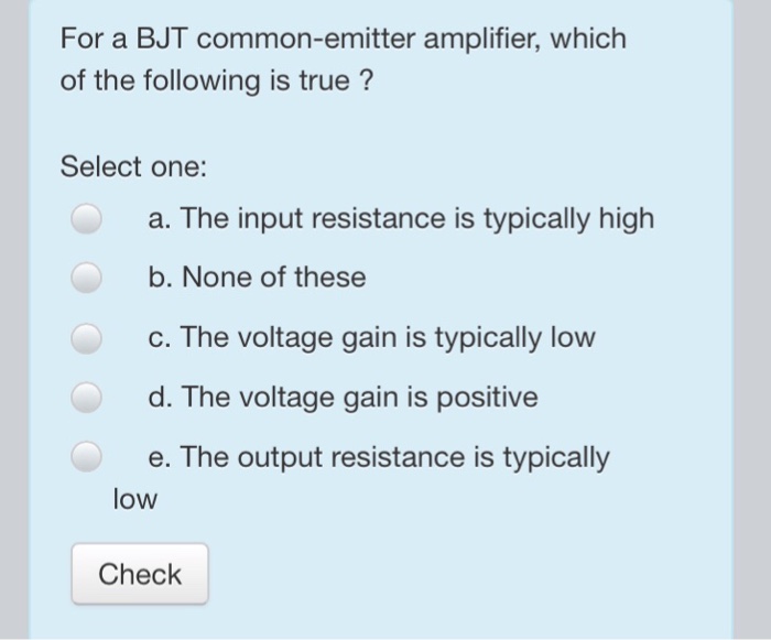 Solved For a BJT common-emitter amplifier, which of the | Chegg.com