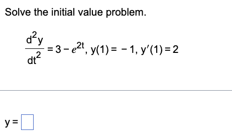 Solved Solve the initial value problem. \\[ \\frac{d^{2} | Chegg.com