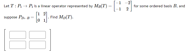 Solved Let T:P1→P1 ﻿is a linear operator represented by | Chegg.com