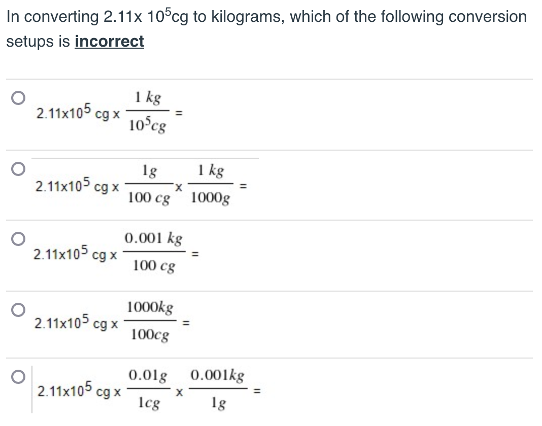 Solved In converting 2.11x 105cg to kilograms, which of the | Chegg.com