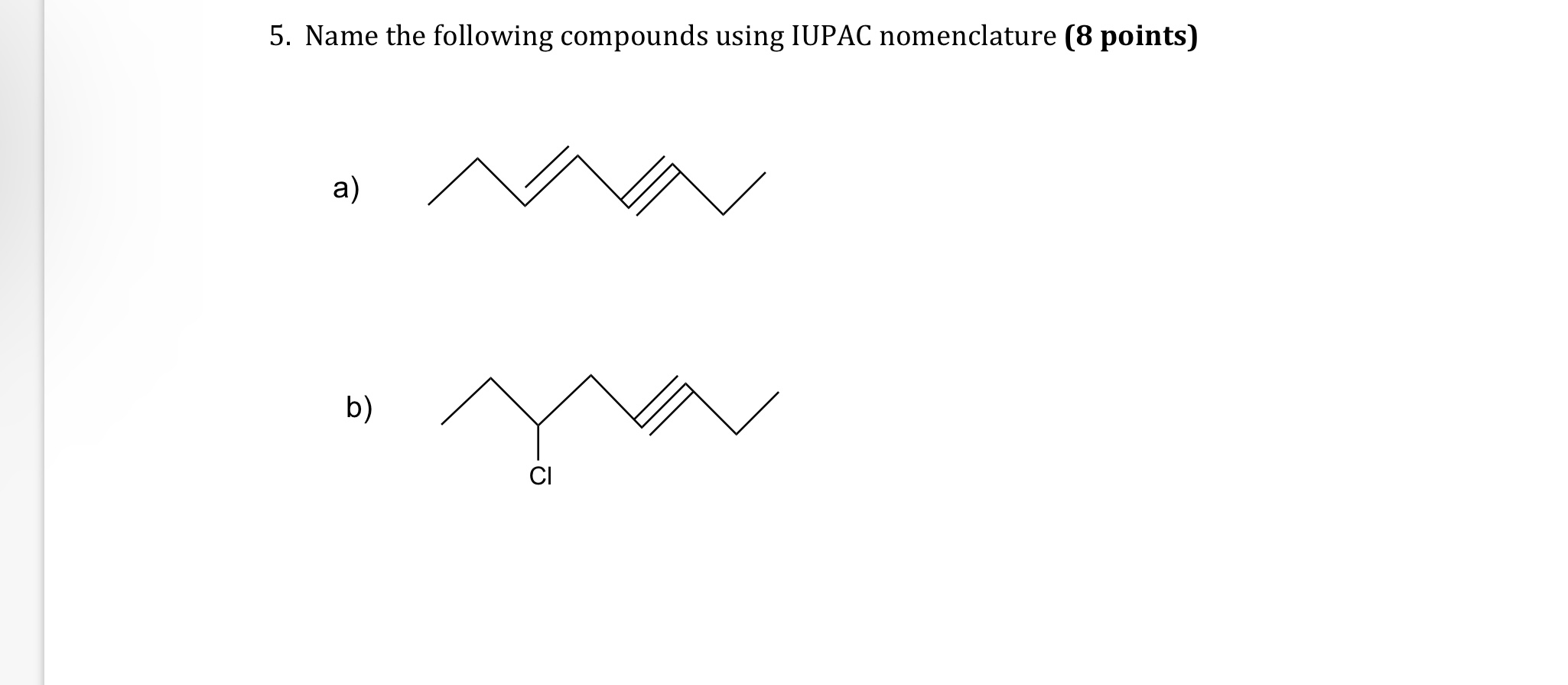Solved 5. Name the following compounds using IUPAC | Chegg.com