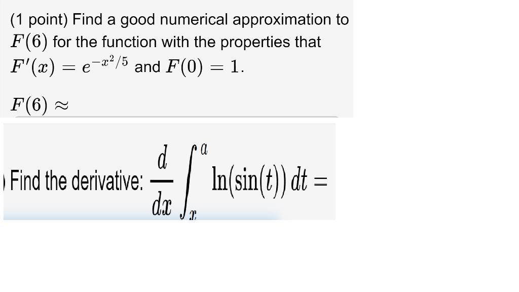 Solved ( 1 point) Find a good numerical approximation to | Chegg.com