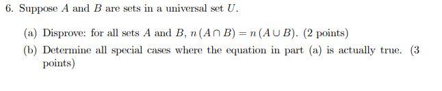 Solved 6. Suppose A and B are sets in a universal set U. (a) | Chegg.com