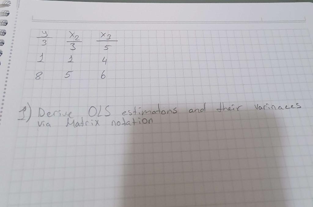 Solved 3y183x2155x346 9) Derive OLS estimatons and their | Chegg.com