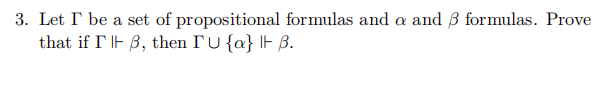 Solved 3. Let Γ be a set of propositional formulas and α and | Chegg.com