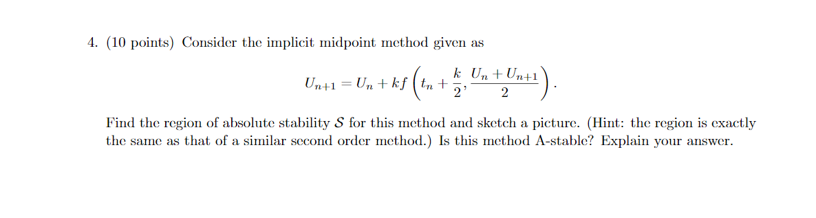 Solved 4. (10 points) Consider the implicit midpoint method | Chegg.com