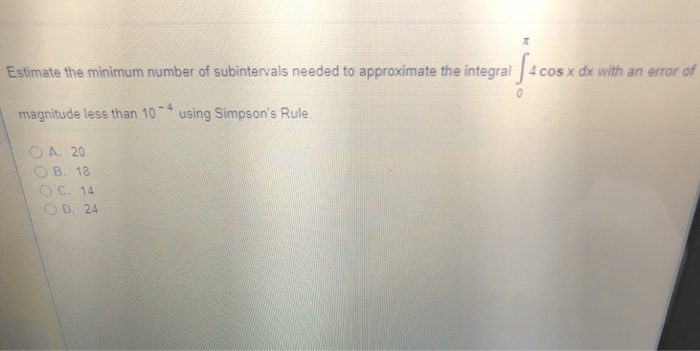 Solved Estimate the minimum number of subintervals needed to | Chegg.com