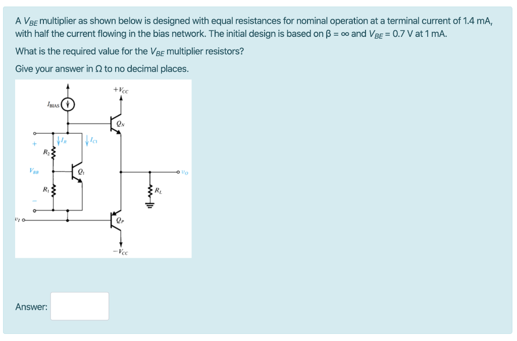 Solved A VBE multiplier as shown below is designed with | Chegg.com