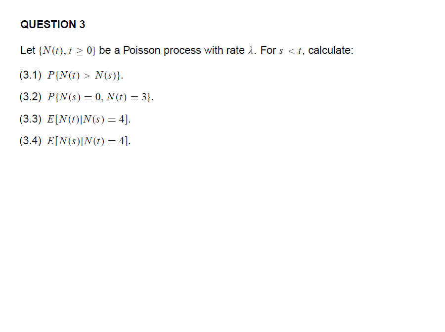 Solved Let {N(t),t≥0} be a Poisson process with rate λ. For | Chegg.com Solved Let {N(t),t≥0} be a Poisson process with rate λ. For | Chegg.com