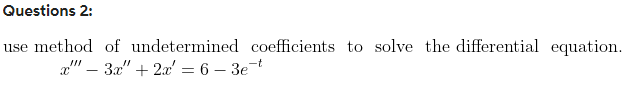Solved use method of undetermined coefficients to solve the | Chegg.com