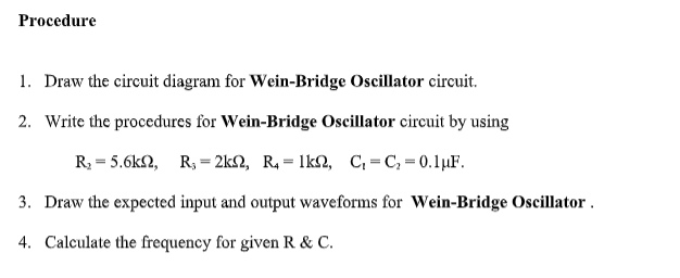 Solved Procedure 1. Draw the circuit diagram for Wein-Bridge | Chegg.com