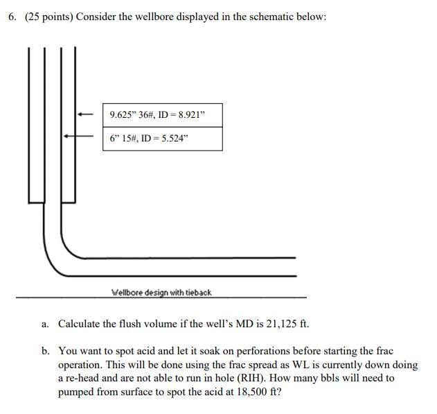Solved 6. ( 25 points) Consider the wellbore displayed in | Chegg.com