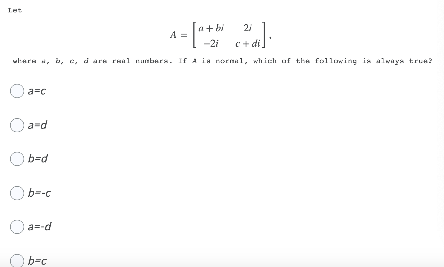 Solved Let a + bi 2i A = = [47 il -2i C + di where a, b, c, | Chegg.com