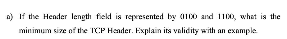 Solved a) If the Header length field is represented by 0100 | Chegg.com