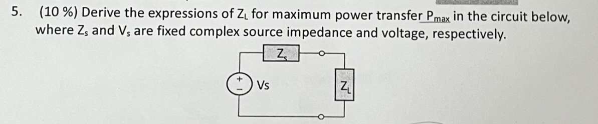 Solved (10%) ﻿Derive the expressions of ZL ﻿for maximum | Chegg.com