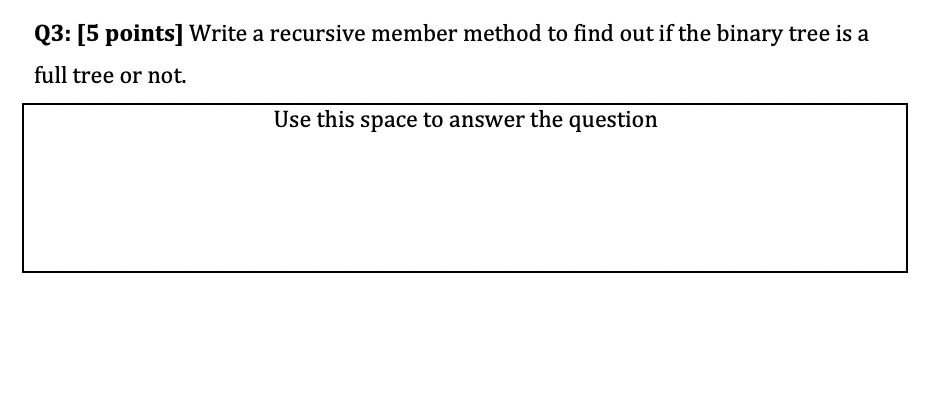 Solved Q3: [5 points) Write a recursive member method to | Chegg.com
