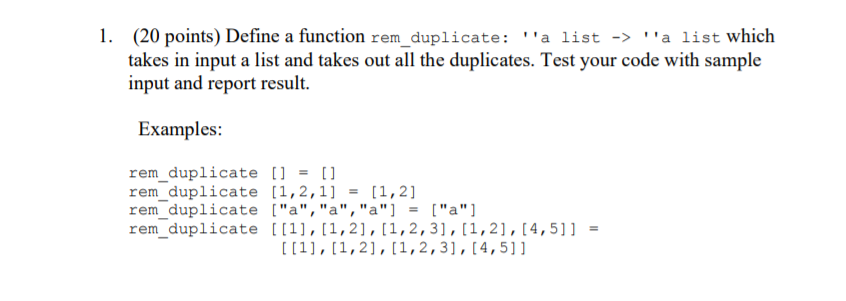 Solved 1. (20 points) Define a function rem_duplicate: ''a | Chegg.com