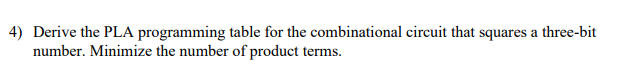 Solved 4) Derive the PLA programming table for the | Chegg.com
