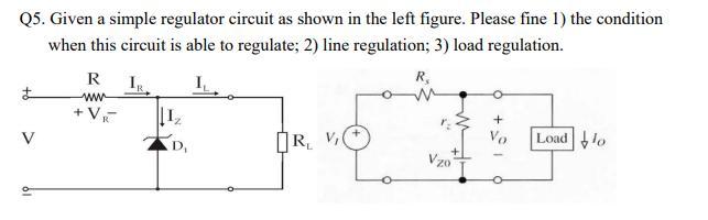 Solved Q5. Given a simple regulator circuit as shown in the | Chegg.com