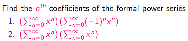 Solved Find the nth coefficients of the formal power series | Chegg.com