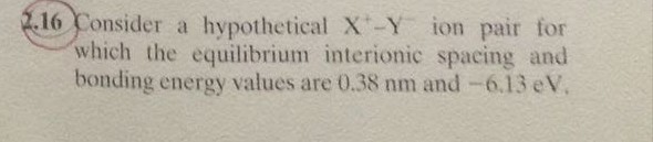 Solved 16 Consider a hypothetical X.-Y ion pair for which | Chegg.com