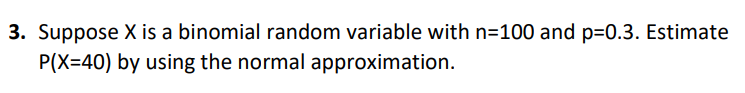 Solved 3. Suppose X is a binomial random variable with n=100 | Chegg.com