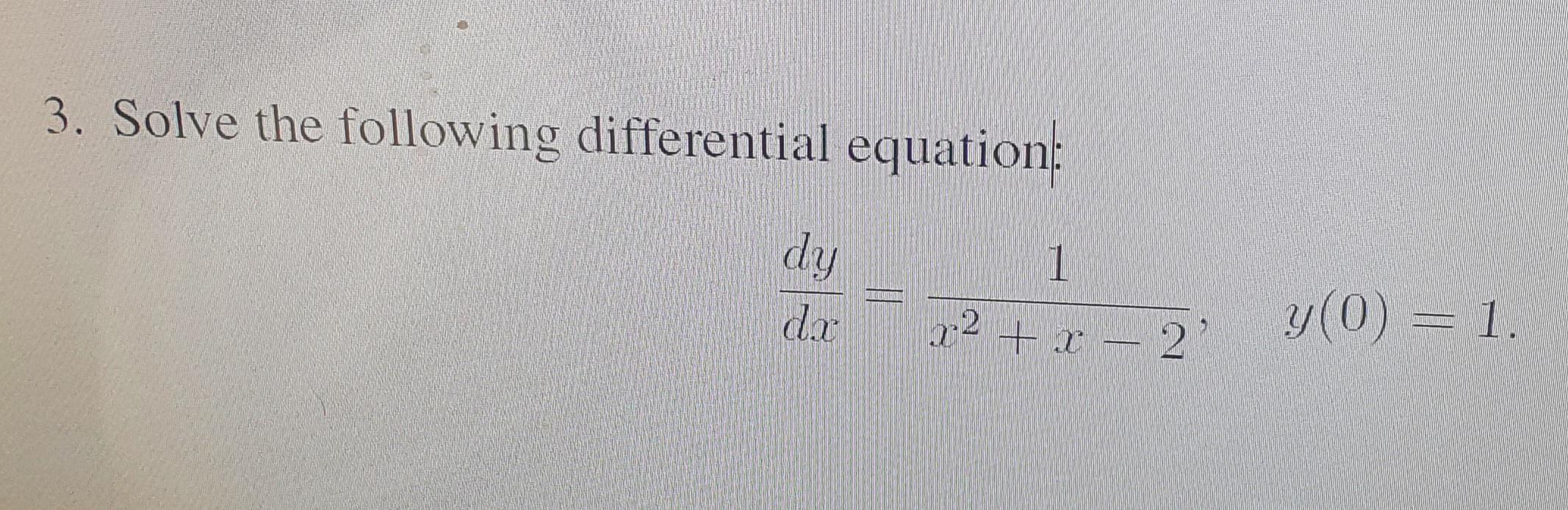 Solved 3. Solve the following differential equation: | Chegg.com