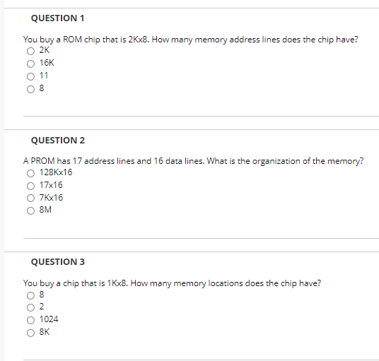 Solved QUESTION 1 You buy a ROM chip that is 2Kx8. How many | Chegg.com