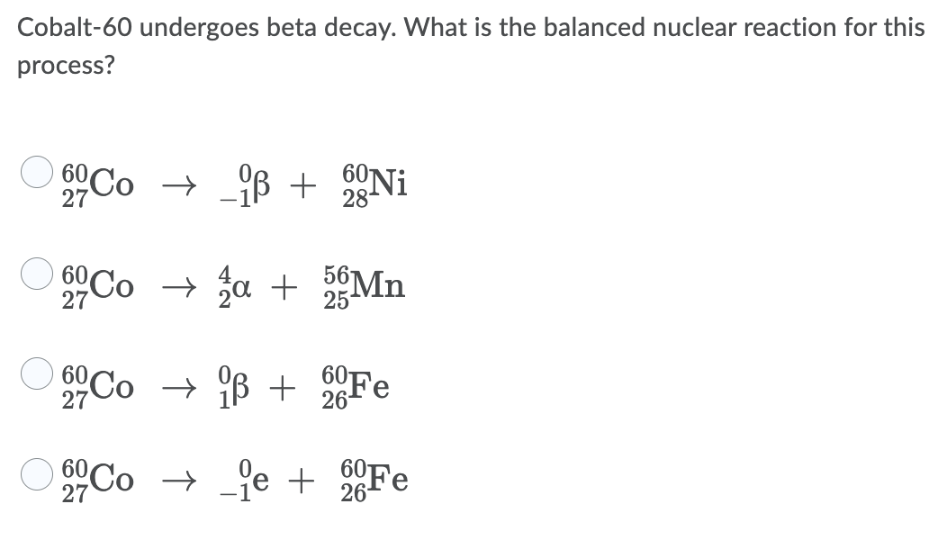 Solved Cobalt-60 undergoes beta decay. What is the balanced | Chegg.com