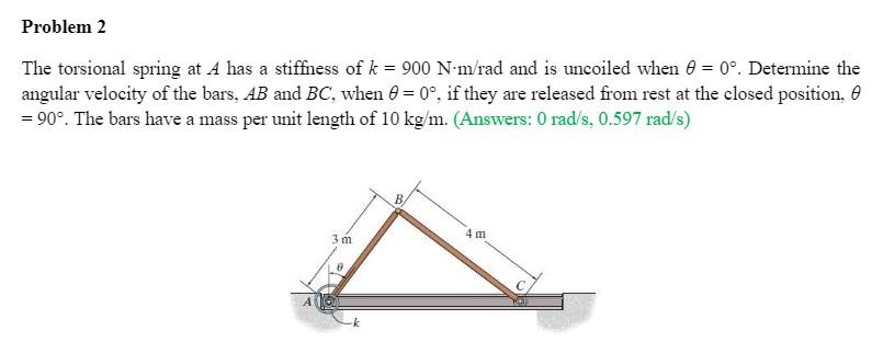 Solved Problem 2 The torsional spring at A has a stiffness | Chegg.com