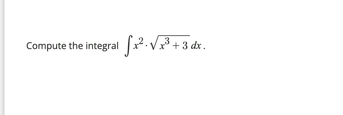 Solved Compute the integral ∫﻿﻿x2*x3+32dx. | Chegg.com