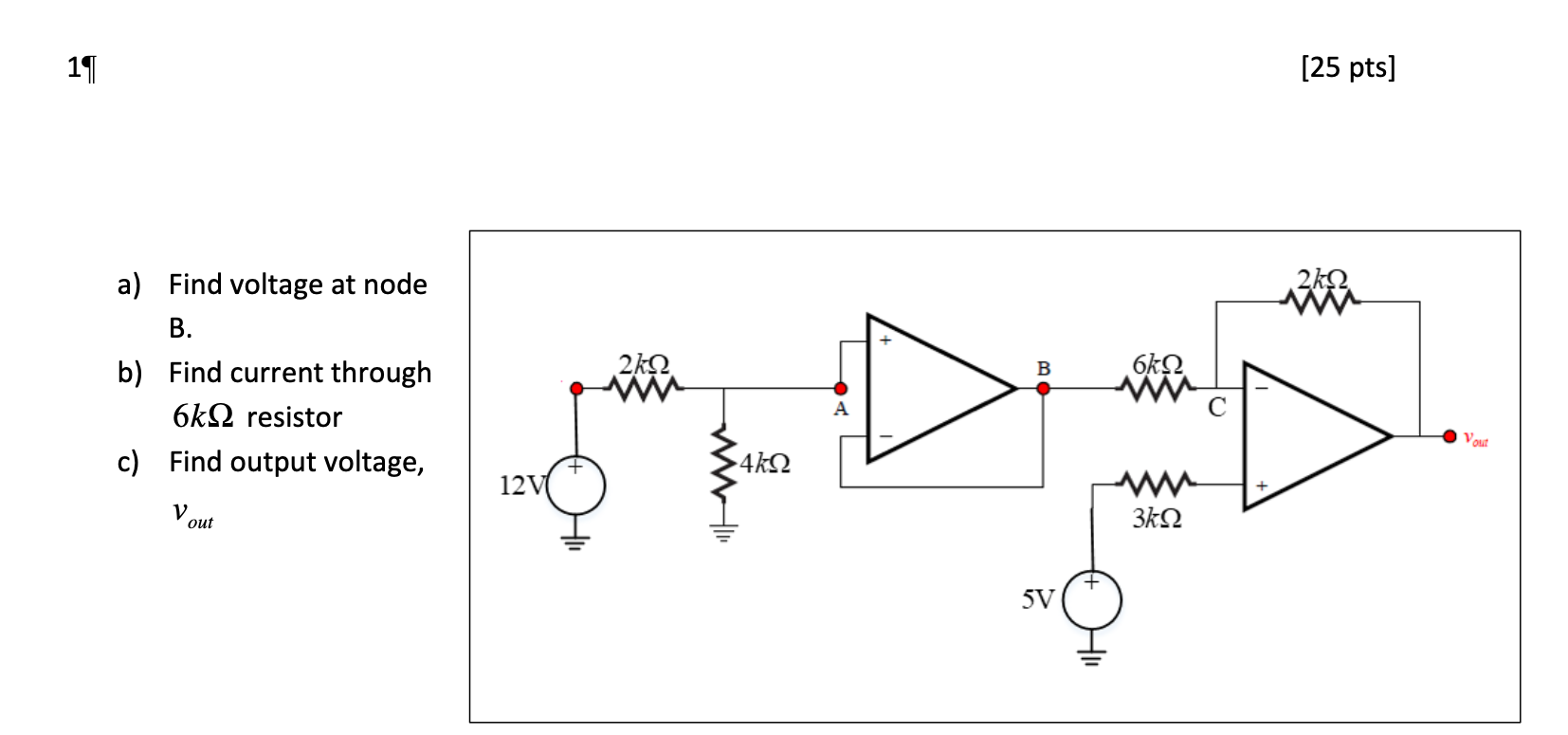 Solved [25 pts] a) Find voltage at node B. b) Find current | Chegg.com