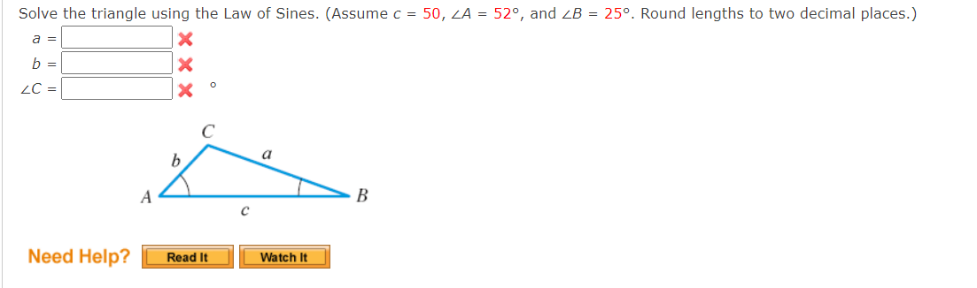 Solved Solve the triangle using the Law of Sines. (Assume | Chegg.com